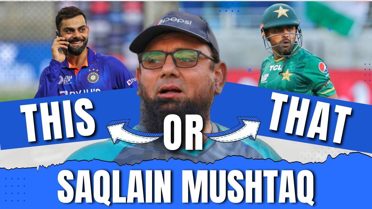 #AsiaCup2022: 'Virat Kohli or Babar Azam?' Saqlain Mushtaq Picks | This or That |Ft. Saqlain Mushtaq