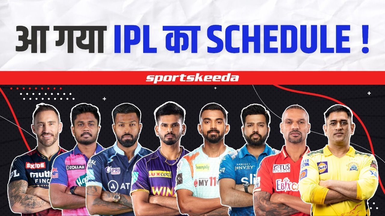आ गया IPL 2023 का Schedule, जानिए कब शुरू होगा IPL 16 और कब होगा IPL ...