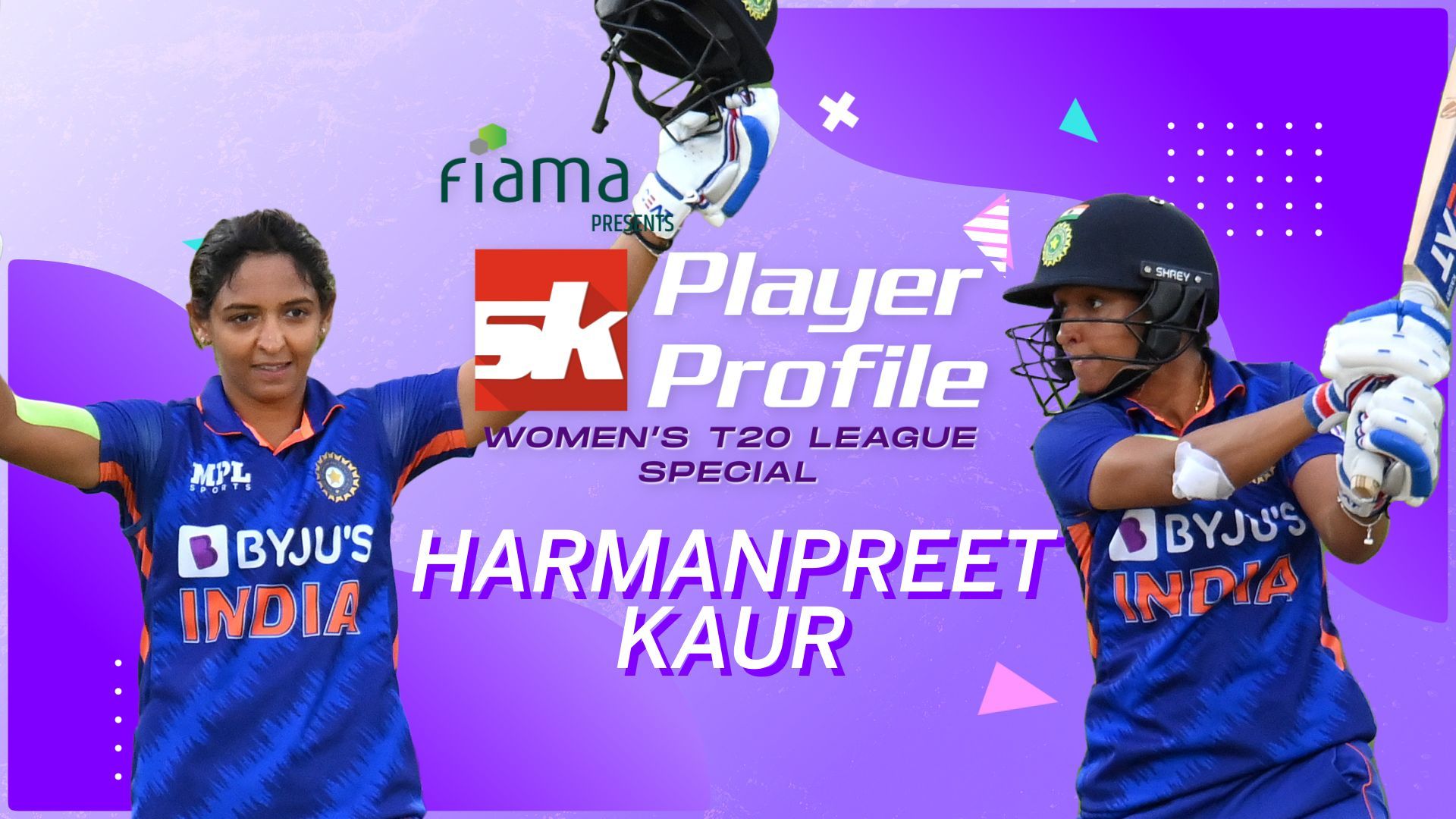 Fiama Presents SK Player Profile- Women’s T20 League Special- Harmanpreet kaur