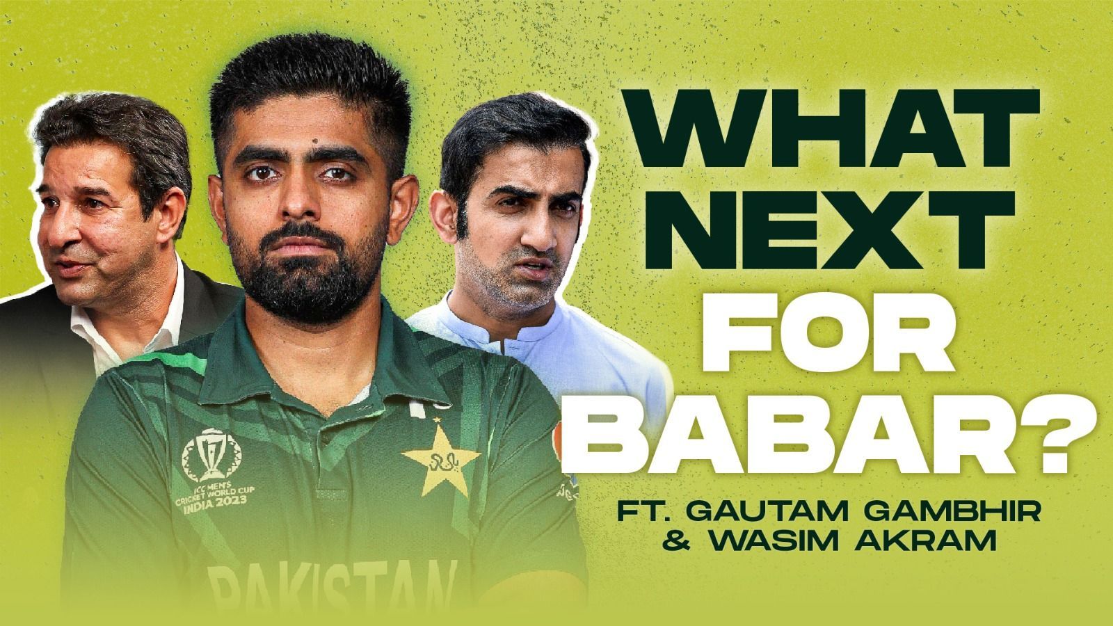 Wasim Akram And Gautam Gambhir's Message For Babar Azam