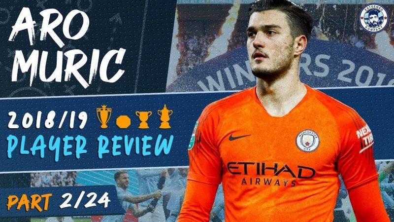 Aro Muric: Player Profile - Manchester City 2018/19 Season Review