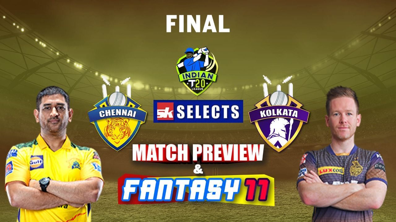 #IPL2021 FINAL | Chennai vs Kolkata - Match Preview and Best Fantasy XI ...